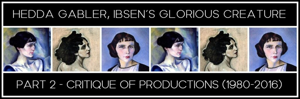 Hedda Gabler, Ibsen’s Glorious Creature – Part 2 - Mara Marietta